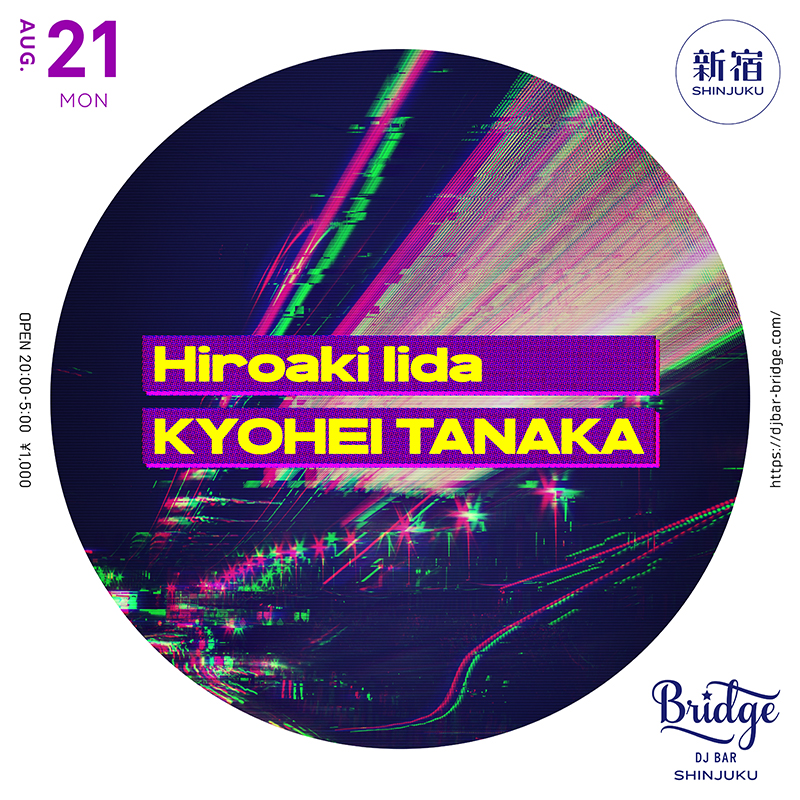 KYOHEI TANAKA / Hiroaki Iida | DJ BAR Bridge Shinjuku