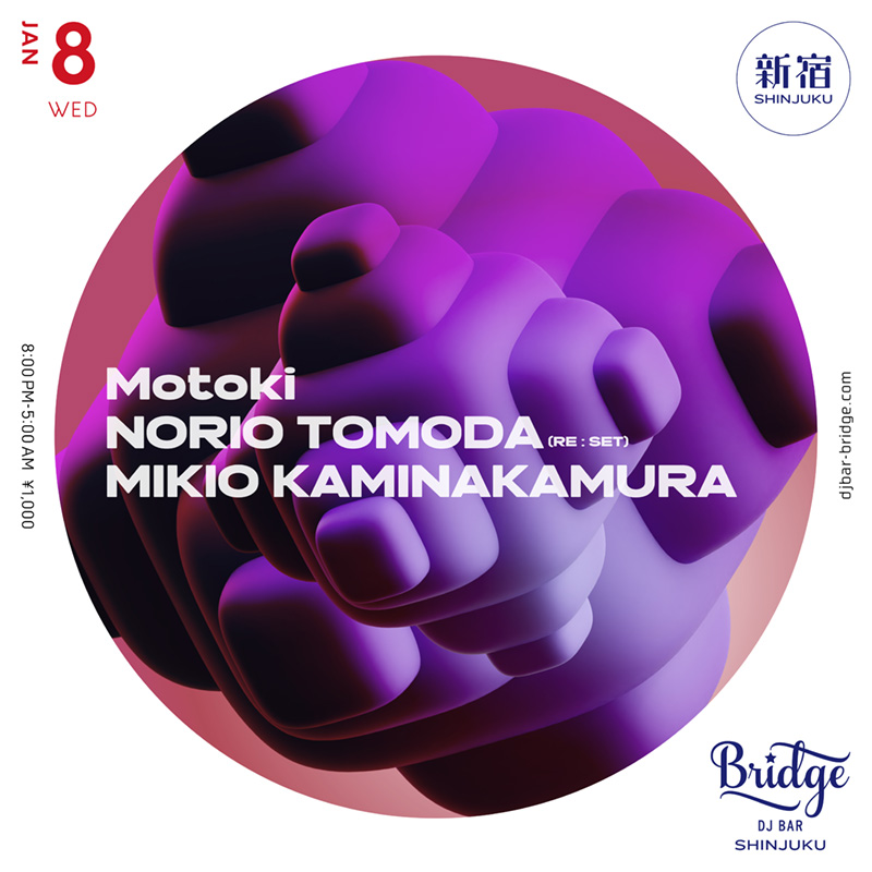 Motoki / NORIO TOMODA / MIKIO KAMINAKAMURA | DJ BAR Bridge Shinjuku